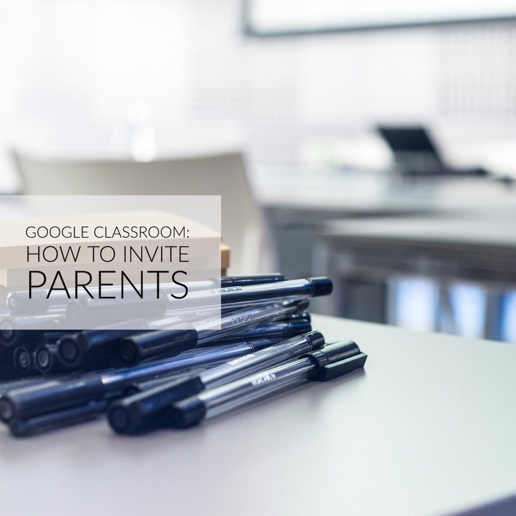Google Classroom How to invite parents – Eduk8me