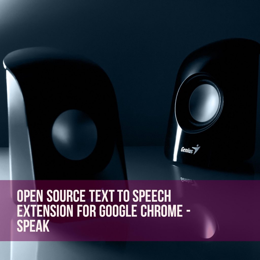 Open Source Text To Speech Extension For Google Chrome Speak Eduk8me