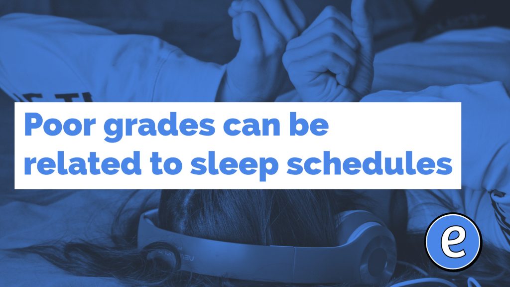 Poor grades can be related to sleep schedules – Eduk8me