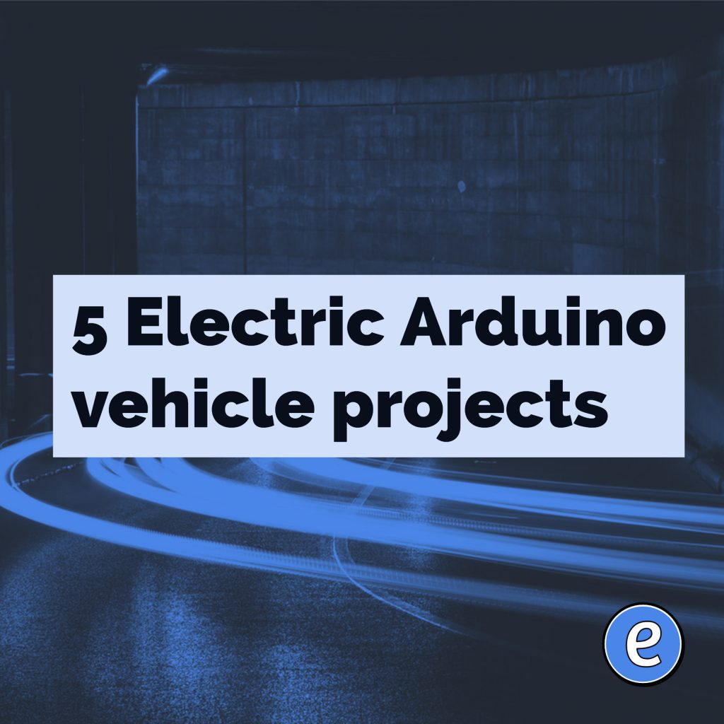 5 Electric Arduino vehicle projects – Eduk8me