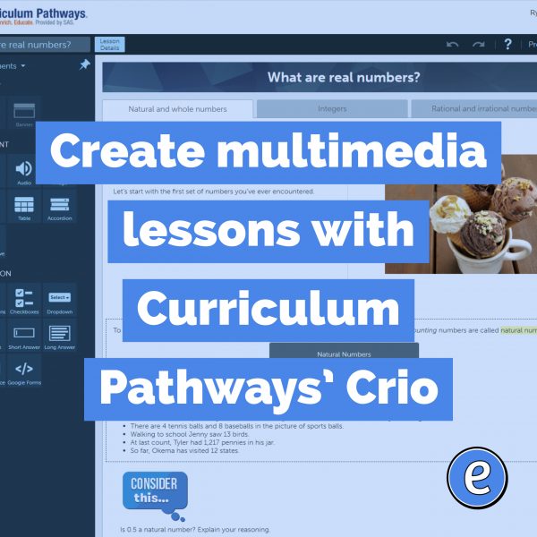 Create multimedia lessons with Curriculum Pathways’ Crio – Eduk8me