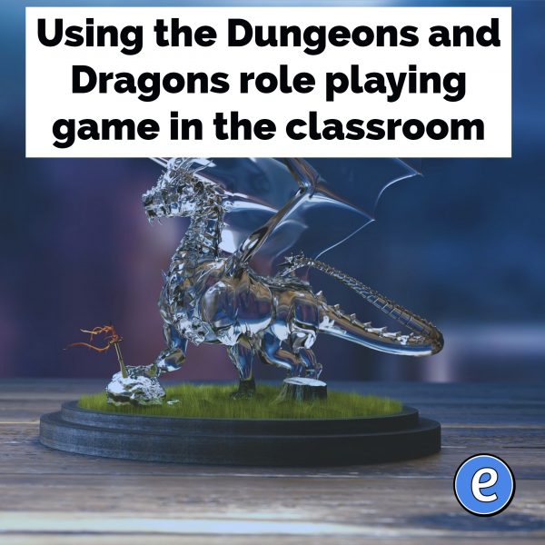 Using the Dungeons and Dragons role playing game in the classroom – Eduk8me
