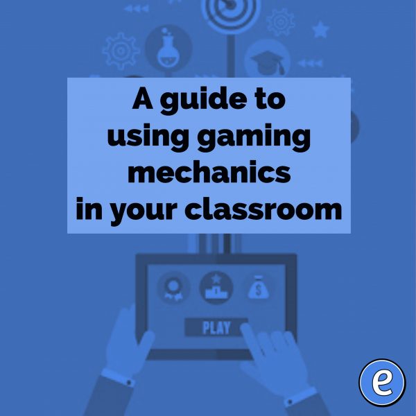 A guide to using gaming mechanics in your classroom – Eduk8me