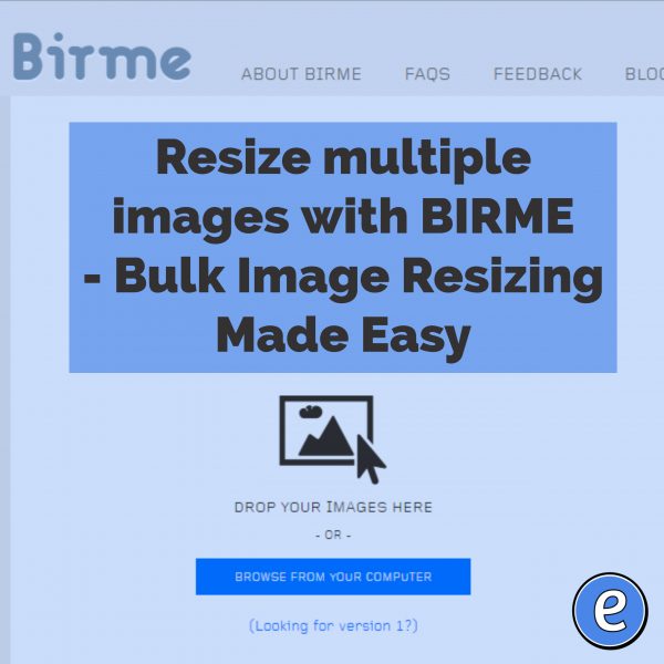 Resize multiple images with BIRME – Bulk Image Resizing Made Easy – Eduk8me