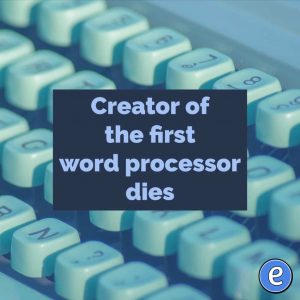 Creator of the first word processor dies – Eduk8me