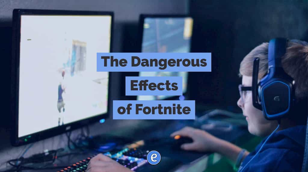 The Dangerous Effects of Fortnite – Eduk8me