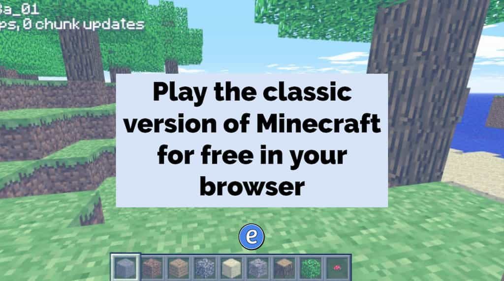 Play the classic version of Minecraft for free in your browser – Eduk8me
