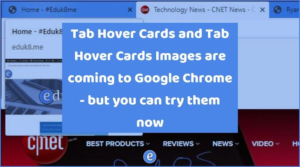 Tab Hover Cards and Tab Hover Cards Images are coming to Google Chrome ... Tab Hover Cards and Tab Hover Cards Images are coming to Google Chrome ...