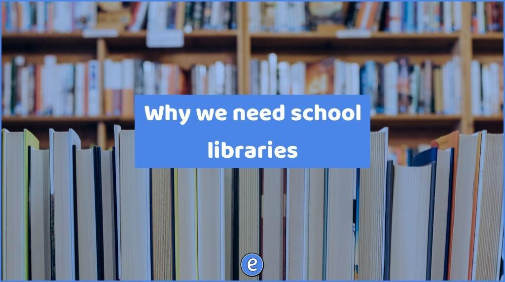 Why we need school libraries – Eduk8me