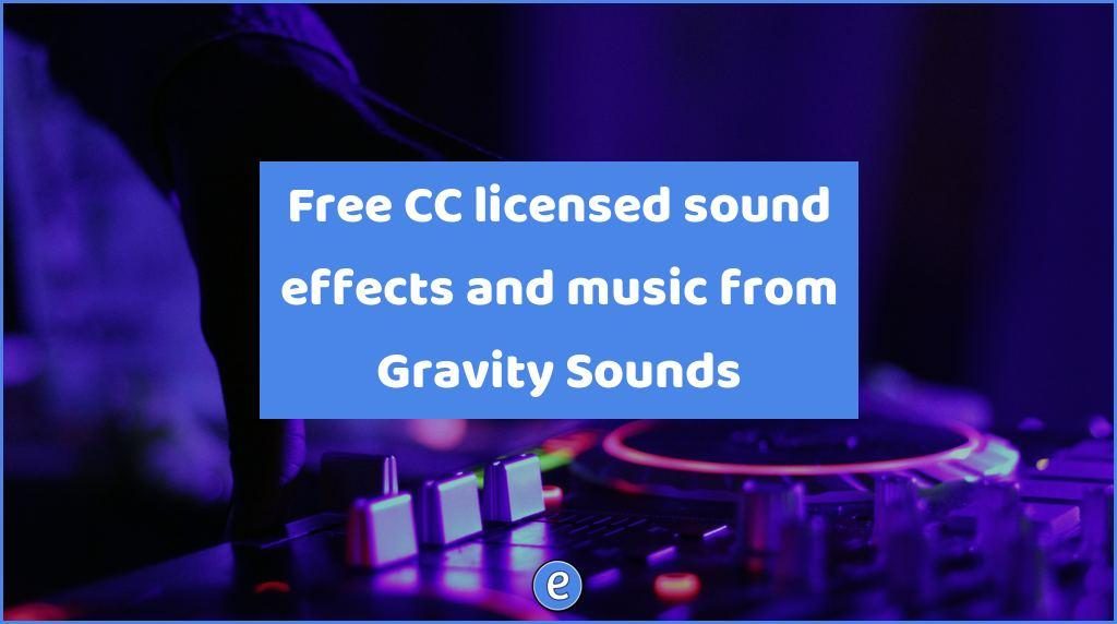 Free CC licensed sound effects and music from Gravity Sounds – Eduk8me