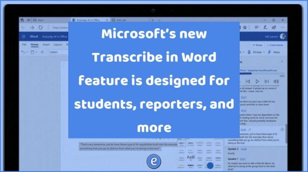 Microsoft’s new Transcribe in Word feature is designed for students ...